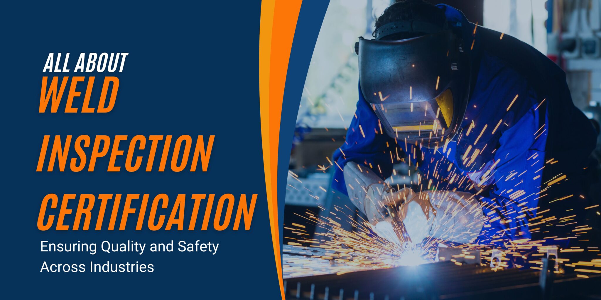 Weld Inspection Certification: Ensuring Quality and Safety Across ...